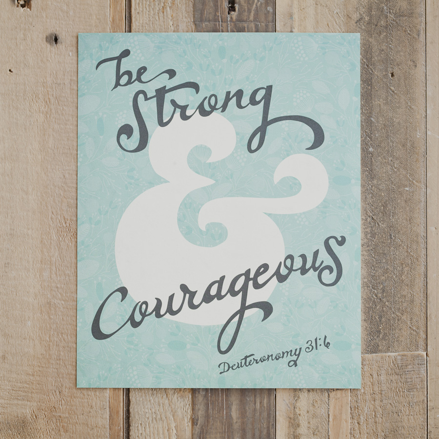 Be Strong & Courageous 8×10 Art Print – (in)courage