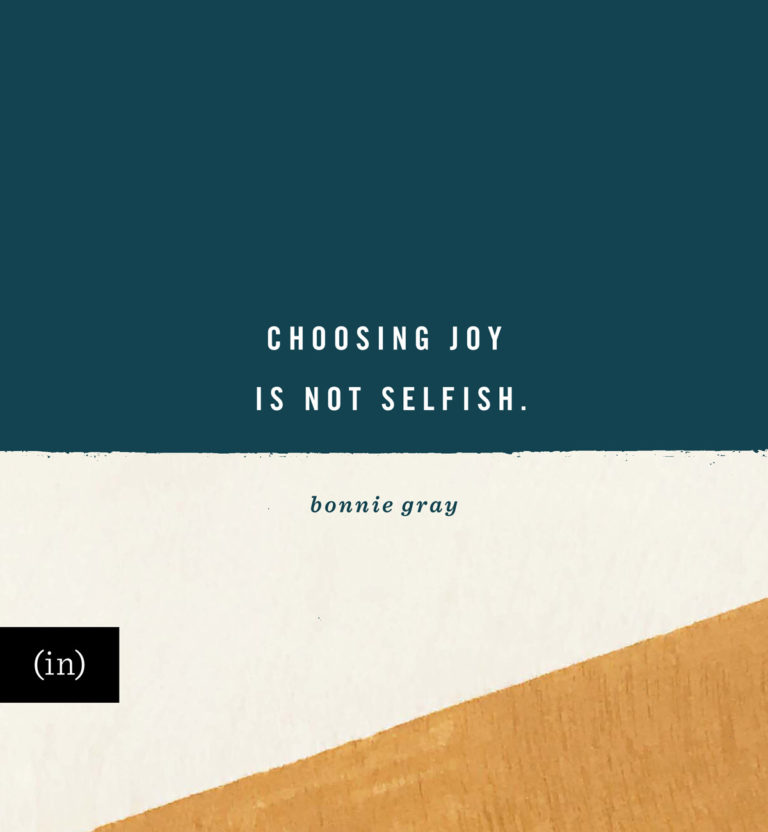 Why Choosing Joy Isn’t Selfish – (in)courage
