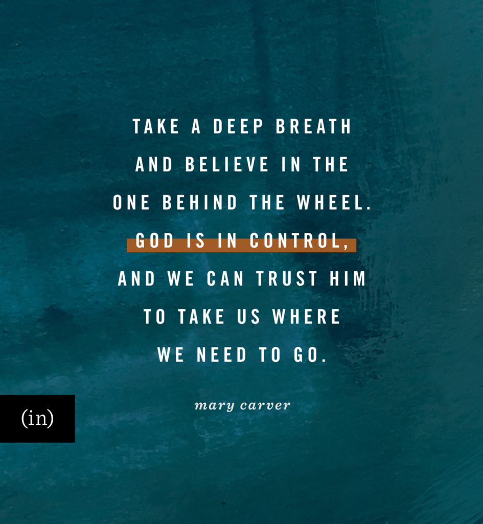 When You Need to Actually Let Jesus Take the Wheel – (in)courage