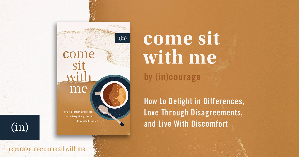 Come Sit with Me: – (in)courage